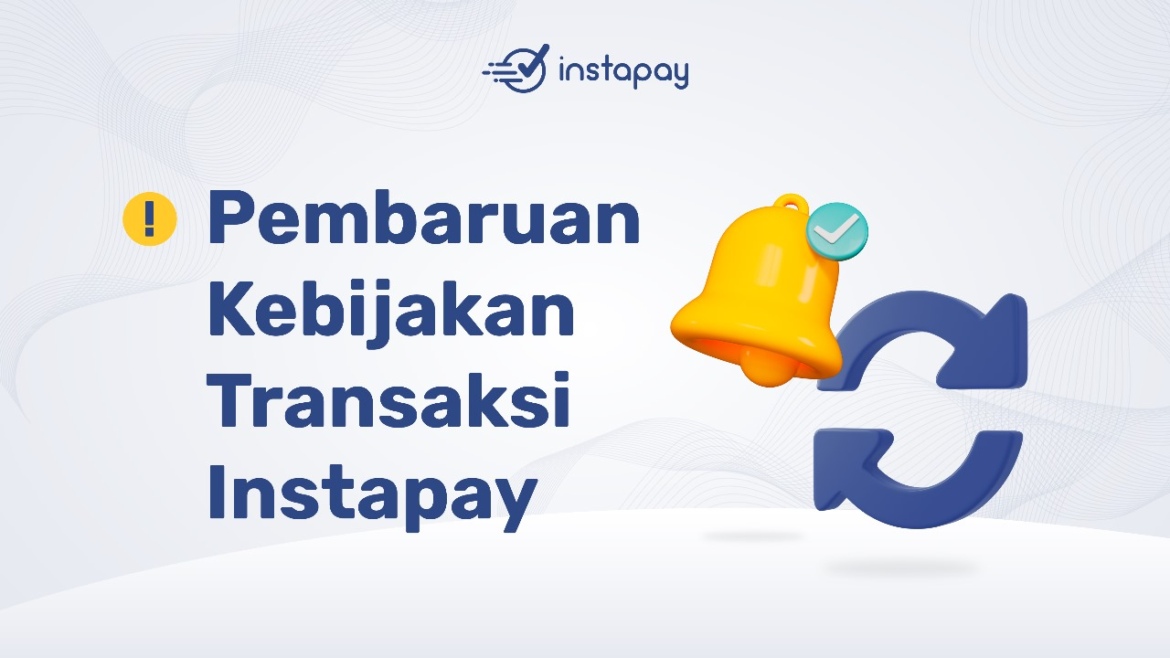 Pembaruan Kebijakan Transaksi Instapay - Instapay